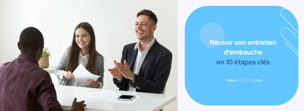 Réussir son entretien d'embauche en 10 étapes clés | We Gest U