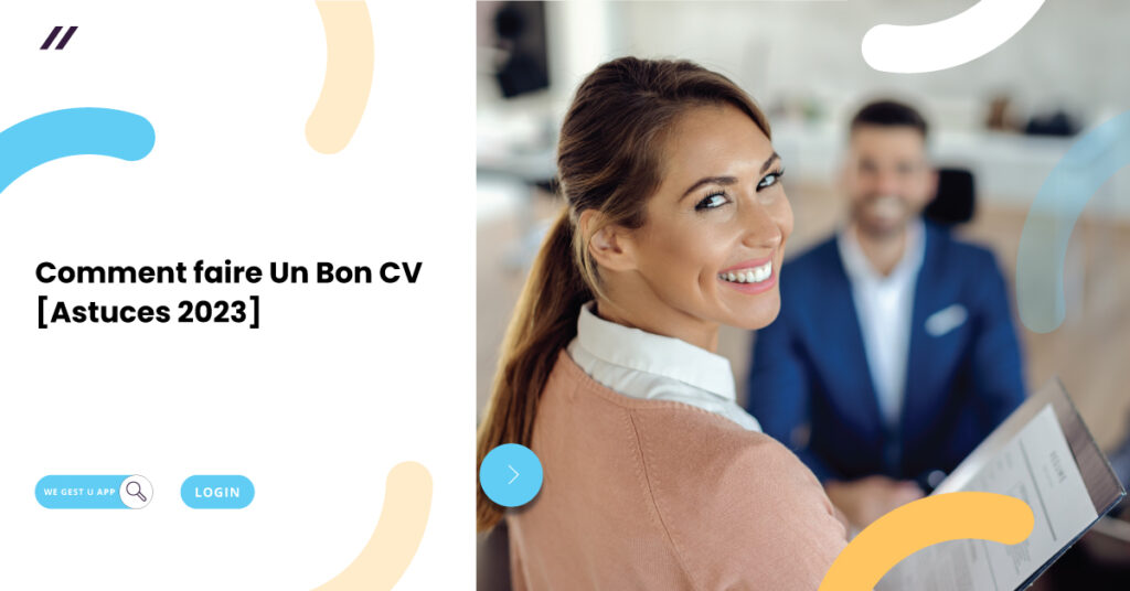Comment faire Un Bon CV [Astuces 2023] | We Gest U