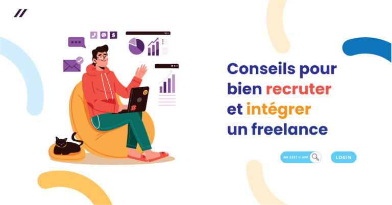 Conseils pour bien recruter et intégrer un freelance | We Gest U Blog